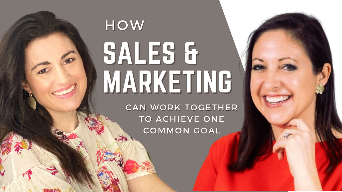 How Sales and Marketing Can Work Together to Achieve One Common Goal ...