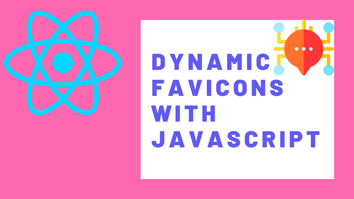 Dynamic Favicon Tutorial with Javascript/ReactJS | Medium