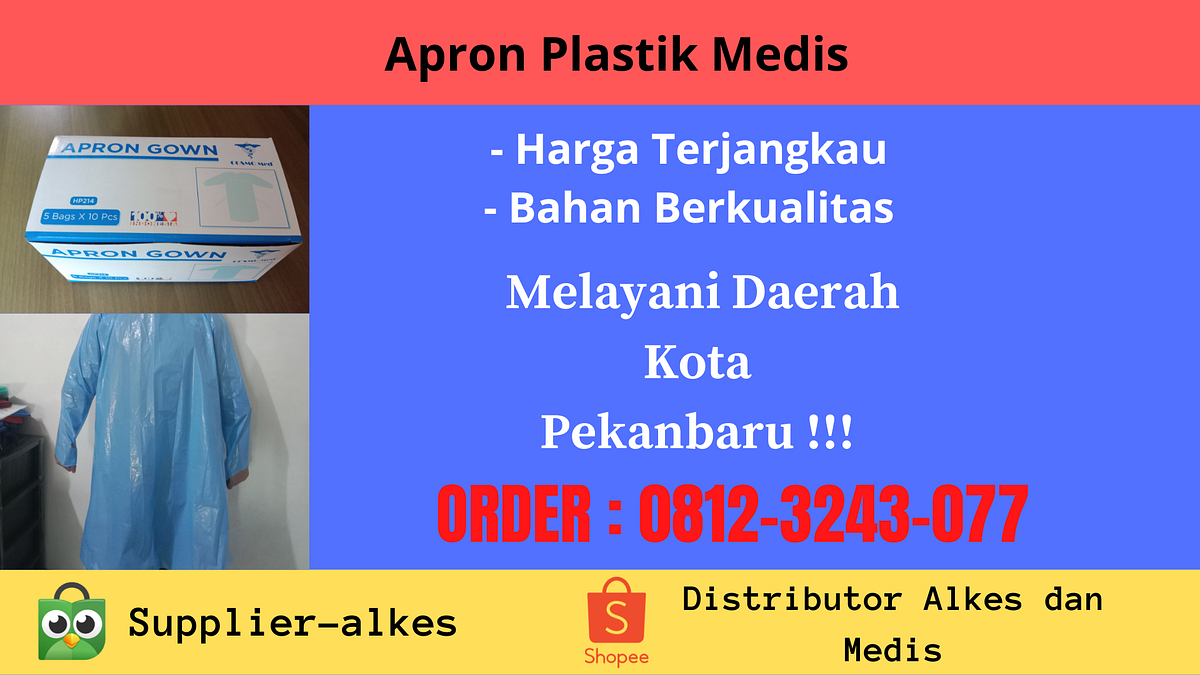Apron Plastik Medis Melayani Daerah Kota Pekanbaru, ORDER : 0812–3243 ...