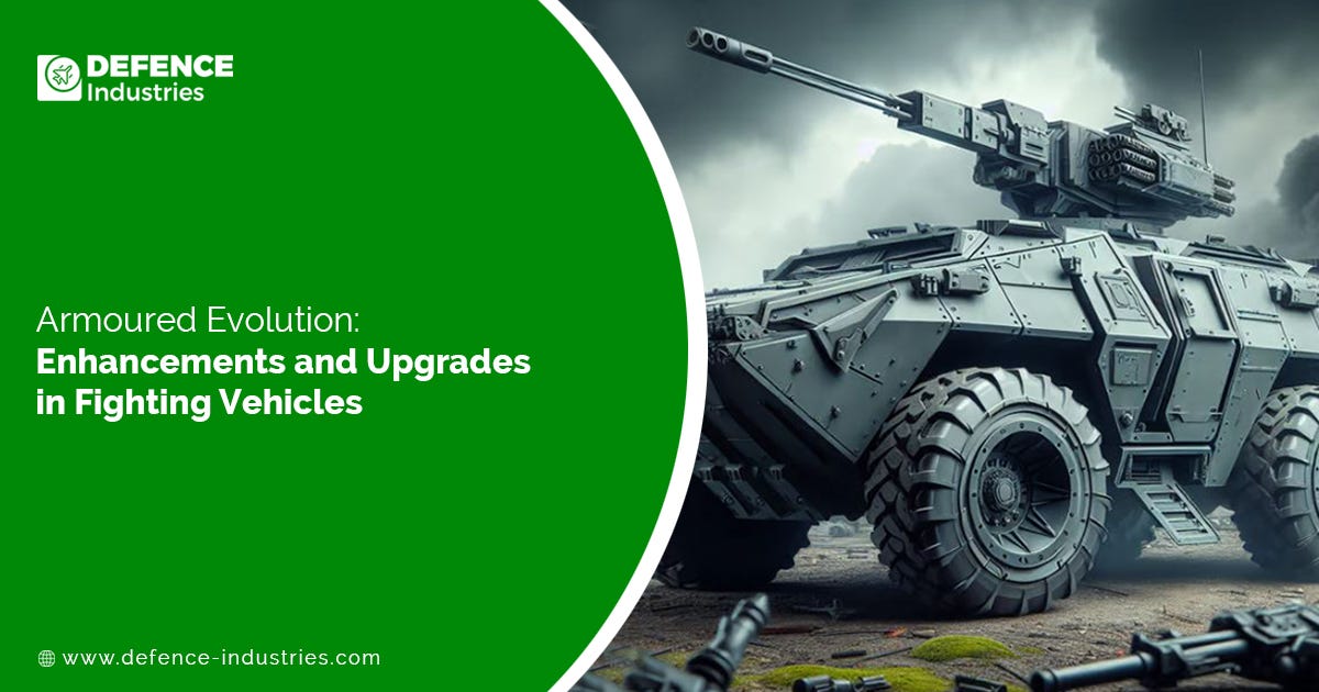Armoured Evolution: Enhancements and Upgrades in Fighting Vehicles | by ...