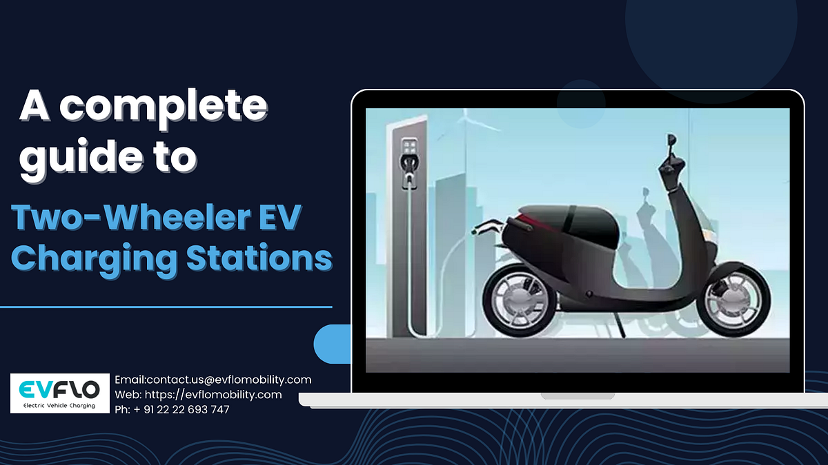 A complete guide to Two-Wheeler EV Charging Stations | by EVFLO MOBILITY | Sep, 2023 | Medium