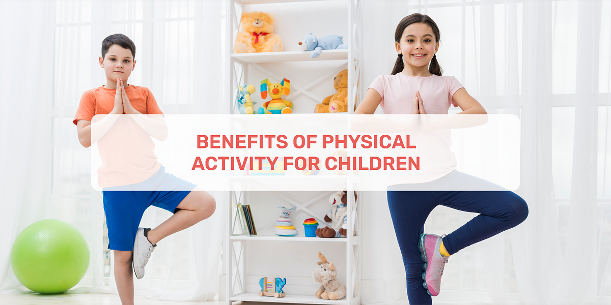 Benefits Of Physical Activity For Children | by Momatos | Aug, 2024 ...