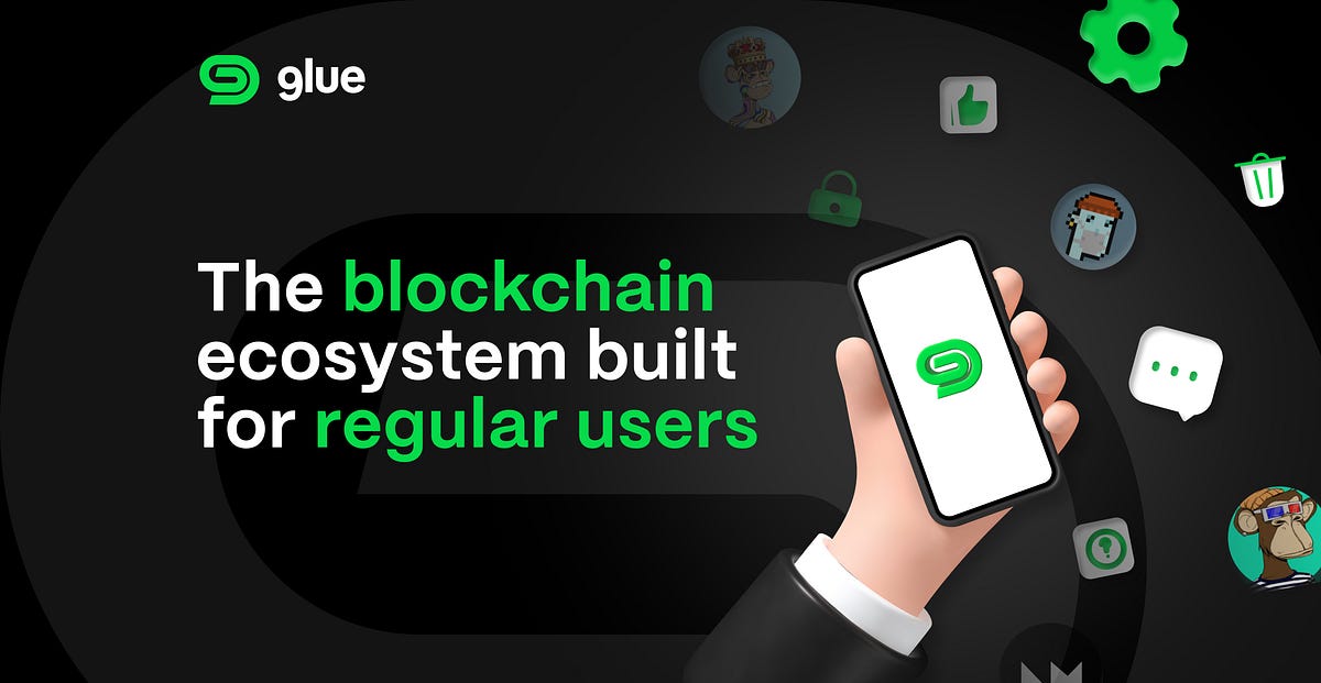 Glue, The Web3 Network Built for Regular Users | by Glue | Medium