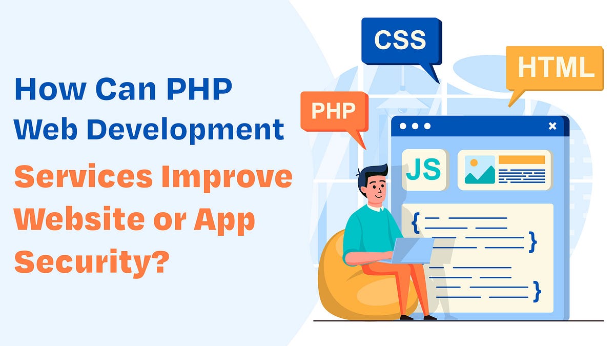 How Can PHP Web Development Services Improve Website or App Security? | by Digital4design | Feb ...