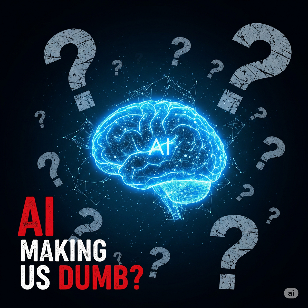 IS AI MAKING US DUMB?. In a world glowing with the blue light… | by ...