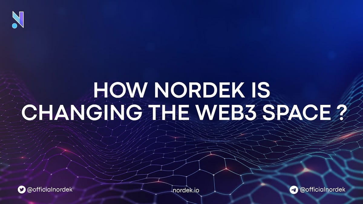 How Nordek Is Changing The Web3 Space ? | by NORDEK | Medium