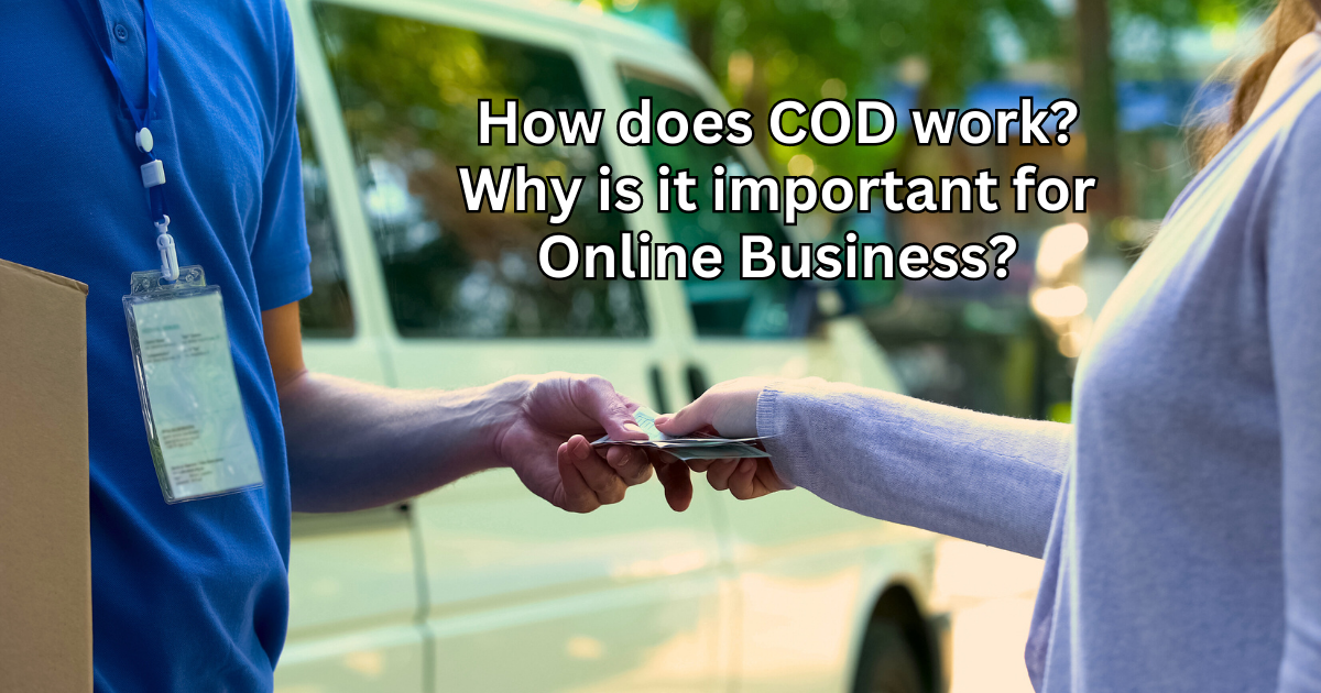 How COD Works? Why it is Important for an Online Business? | by ...
