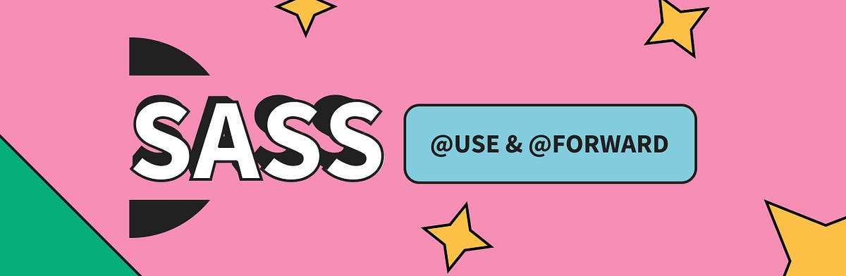 @use & @forward in SASS. I have been working with CSS over the… | by ...