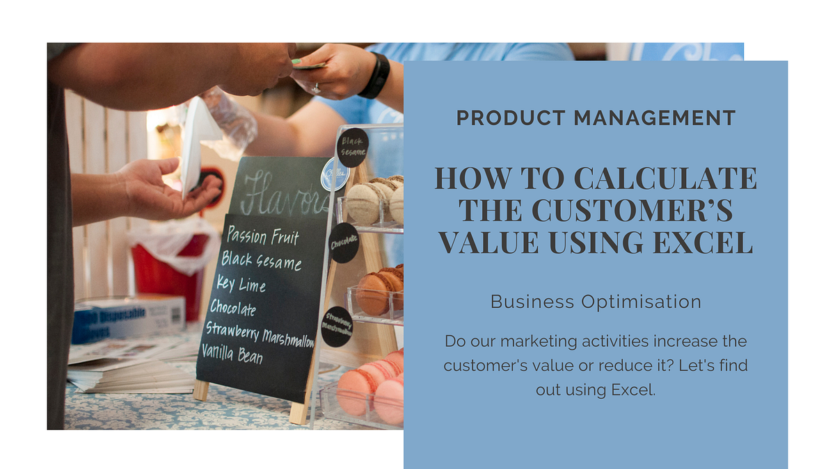 How to calculate the Customer’s Value using Excel | by Stefania Borchia ...
