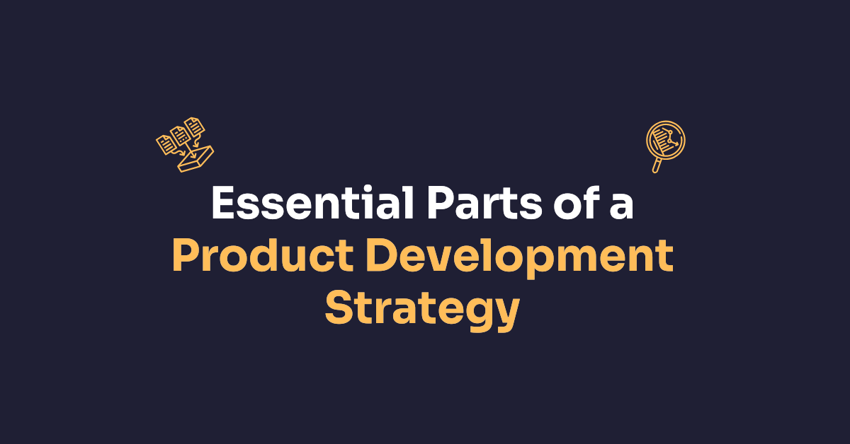 The Essential Parts of a Product Development Strategy | by Nandan ...