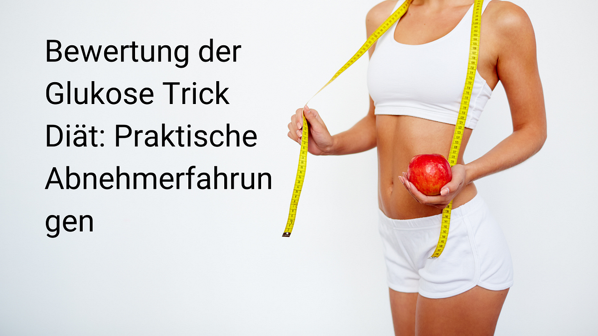 Glukose Trick Dit Erfahrungen Abnehmen