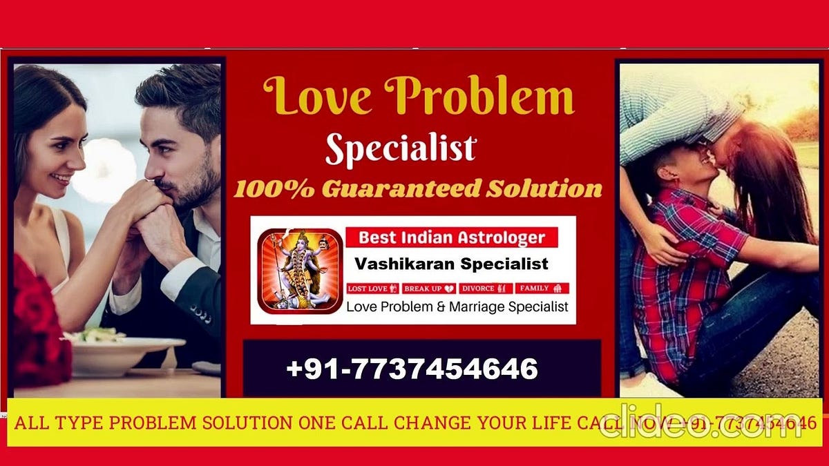 Love Problem Solution +91 7737454646 | by best astrologer one call ...