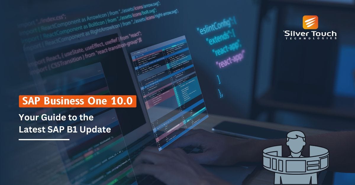 The Future of ERP with SAP Business One 10.0 Web Client | by Silver Touch Technologies Ltd - SAP ...