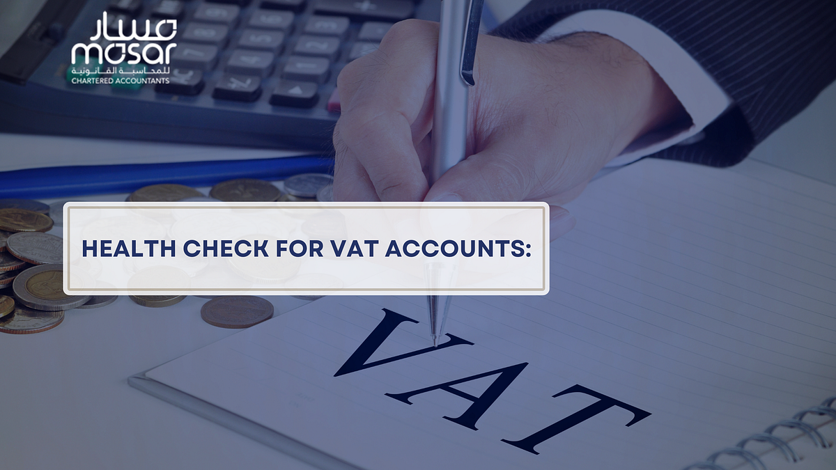 Health Check for VAT Accounts. Introduction: | by MASAR Chartered ...