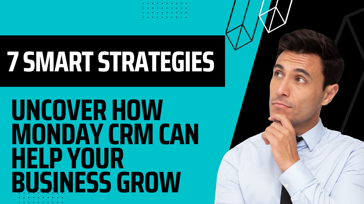 Discovering the Benefits of Monday CRM To Grow Our Business | by Busy ...