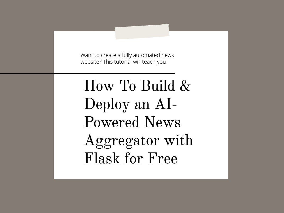 How To Build & Deploy an AI-Powered News Aggregator with Flask & Vercel for Free 📰 | by Sagar ...