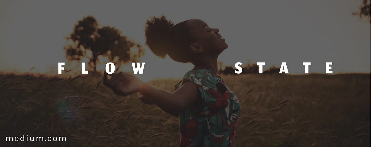 What is Flow State. Hello. how are you? Collection If you… | by Fatemeh ...