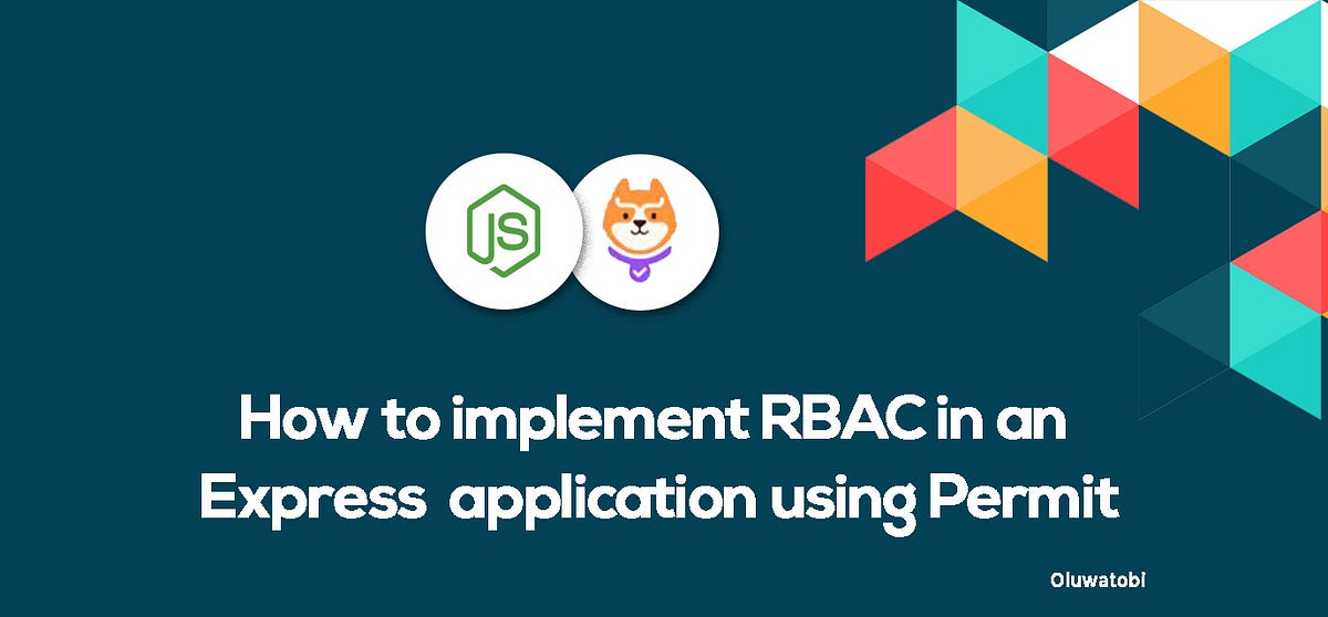How to implement Role-based Access Control Authorization using Permit in an Express Application ...