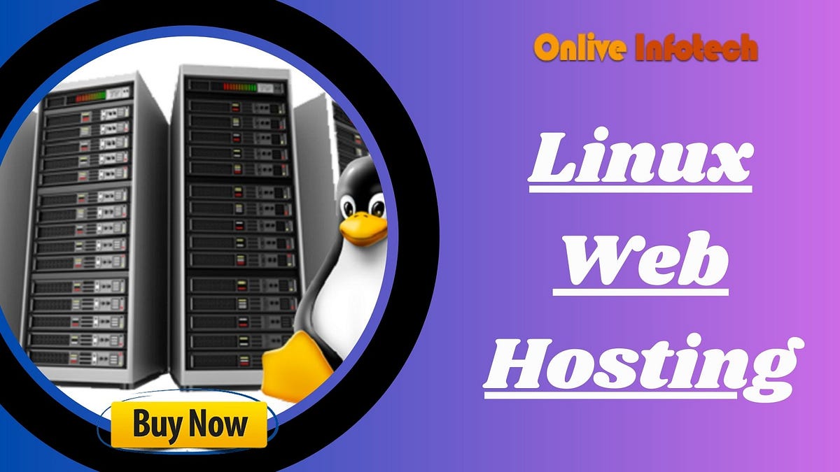 Linux Web Hosting is the Best Choice for Your Website - Onlive Infotech - Medium