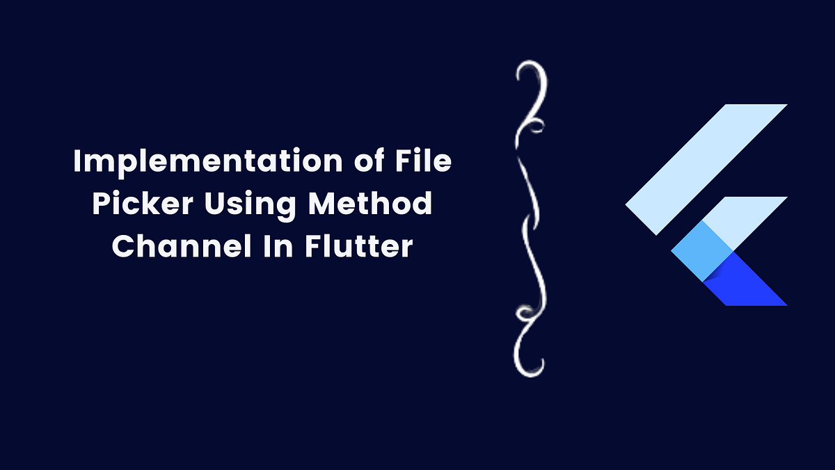 Implementation of File Picker Using Method Channel In Flutter | by Jitendrakohar | Medium