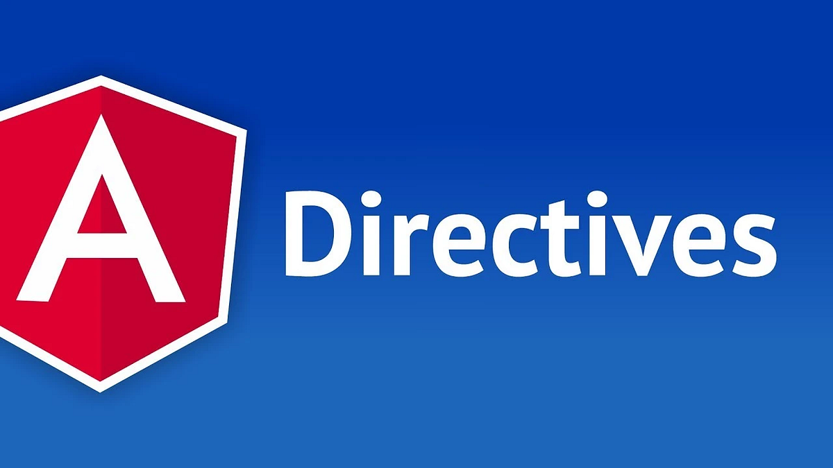 The Ultimate Guide to Angular Directives | by Sehban Alam | Medium