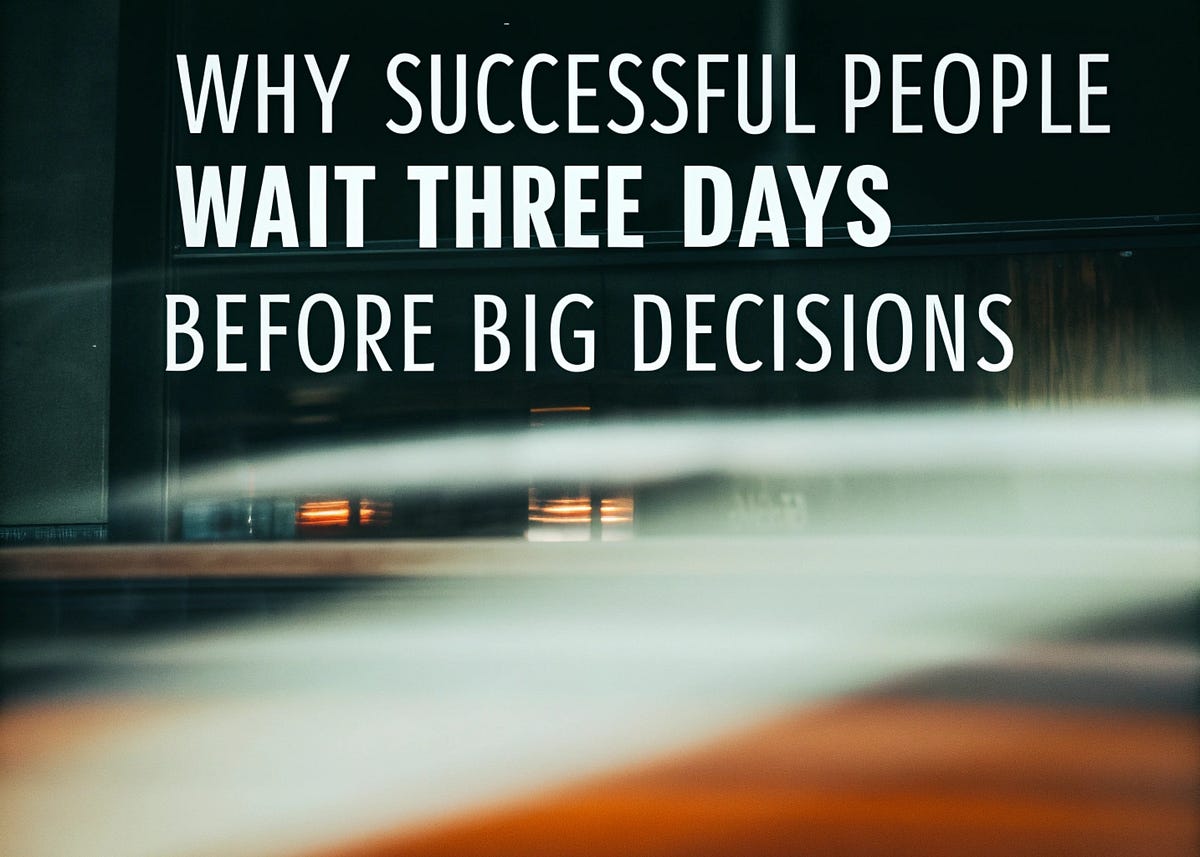 The 72-Hour Rule: Why Successful People Wait Three Days Before Big ...