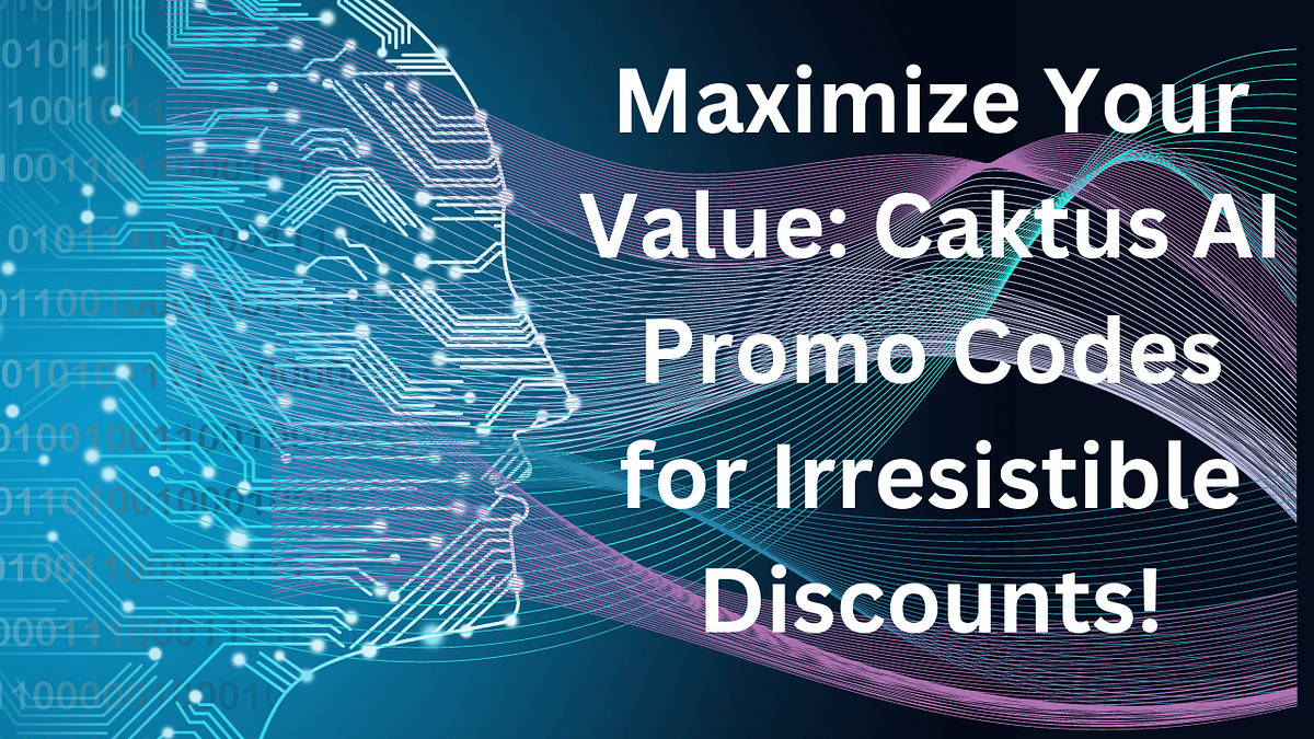 Maximize Your Value: Caktus AI Promo Codes for Irresistible Discounts ...