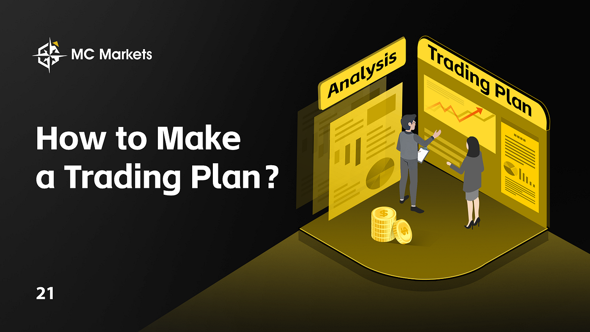 How to Make a Trading Plan. They say, “No plan, no gain” in the… | by ...