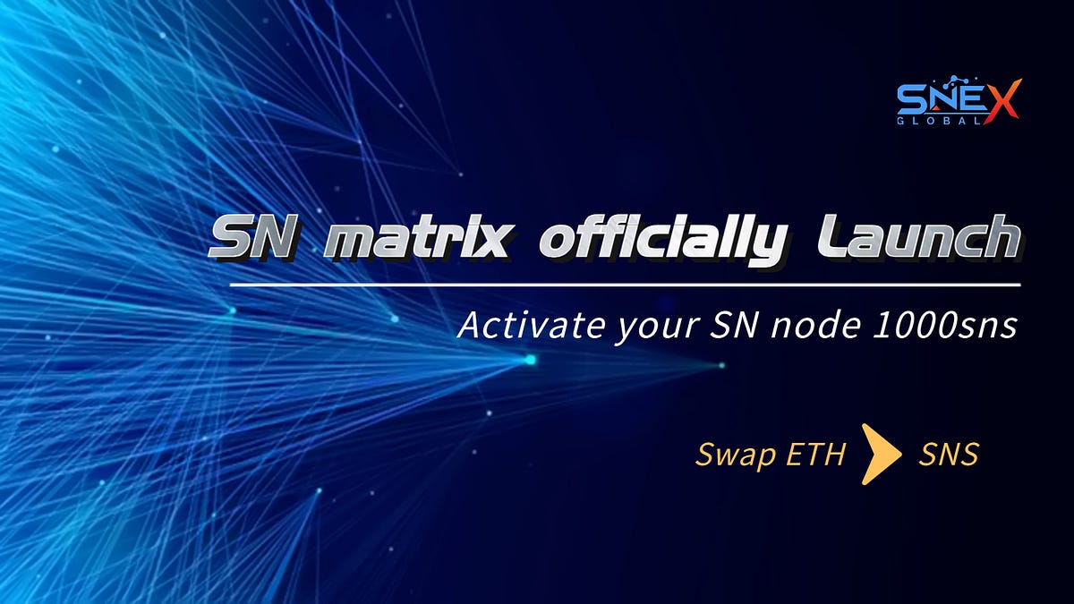 SN matrix officially Launch - SNEX GLOBAL - Medium