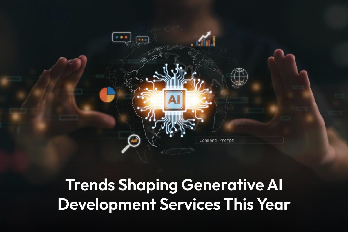 Trends Shaping Generative AI Development Services This Year | Stackademic