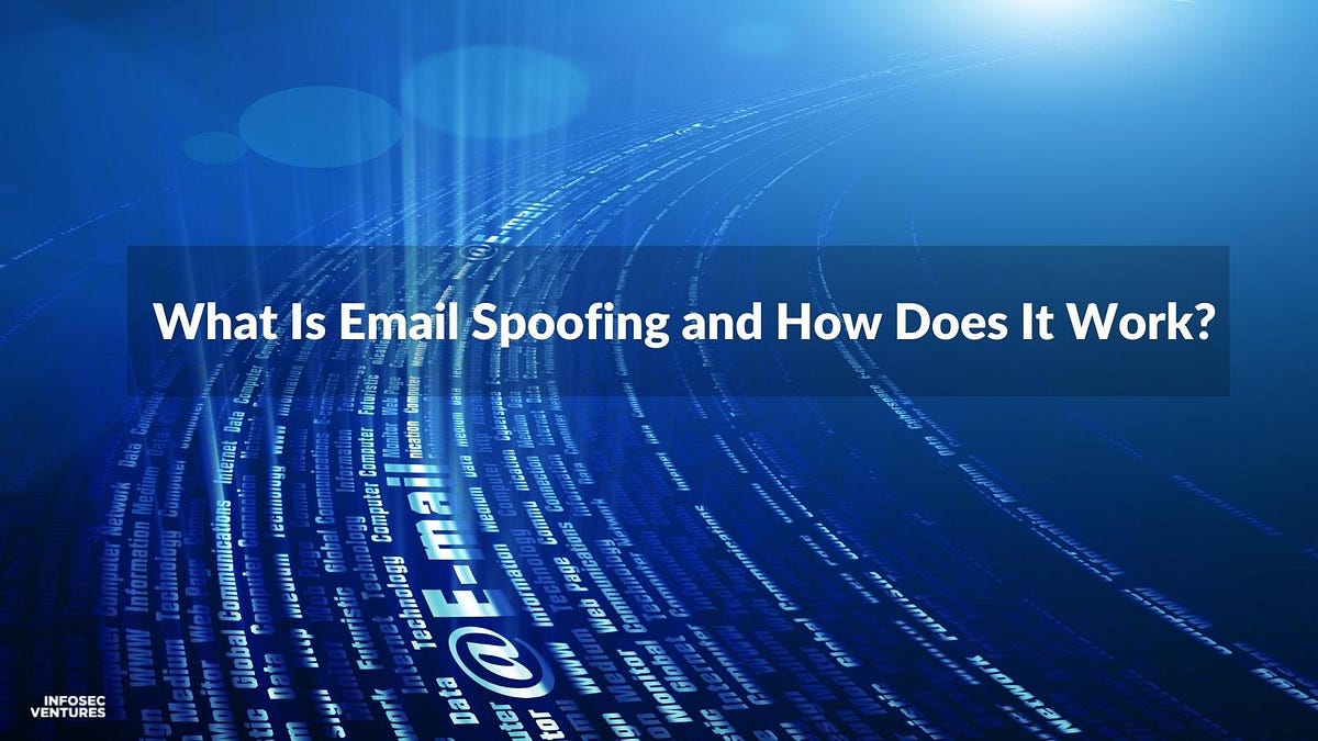 What Is Email Spoofing and How Does It Work? | by Aariya Rathi | Medium