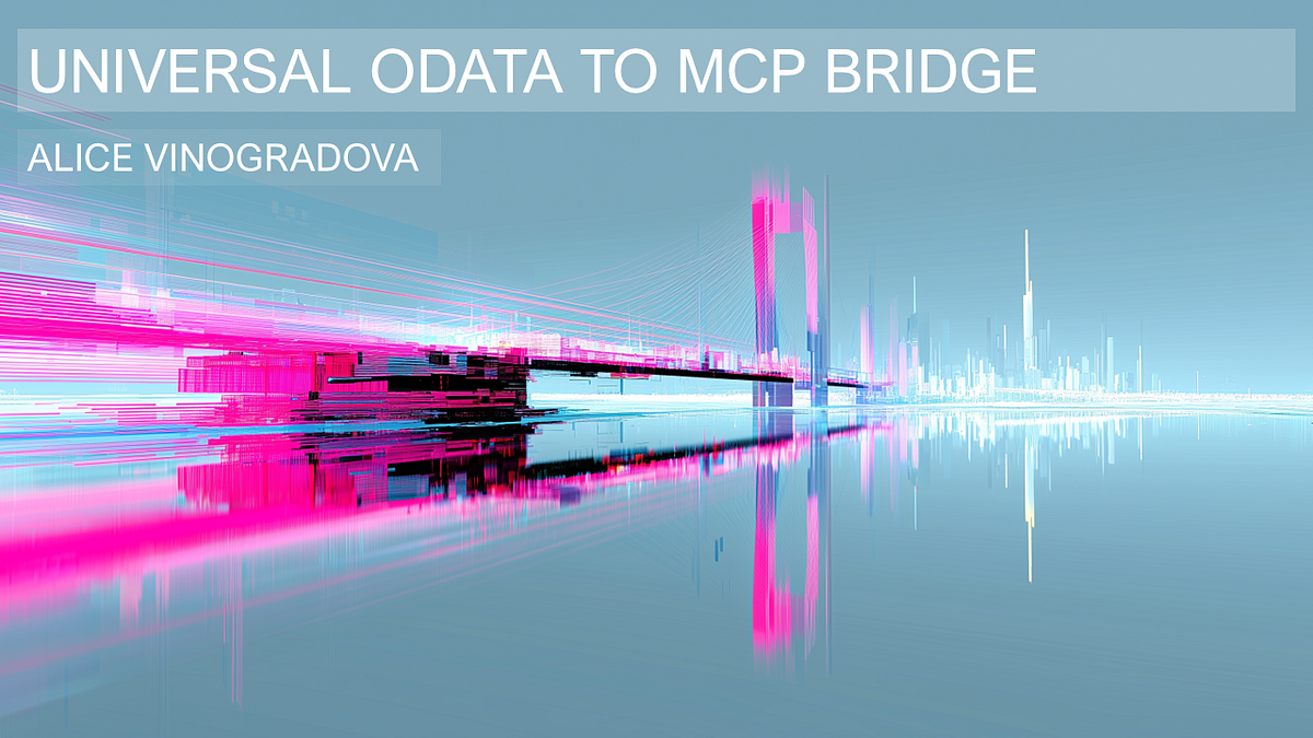 I Built the Universal OData ↔ MCP Bridge (And It Actually Works™) | by ...