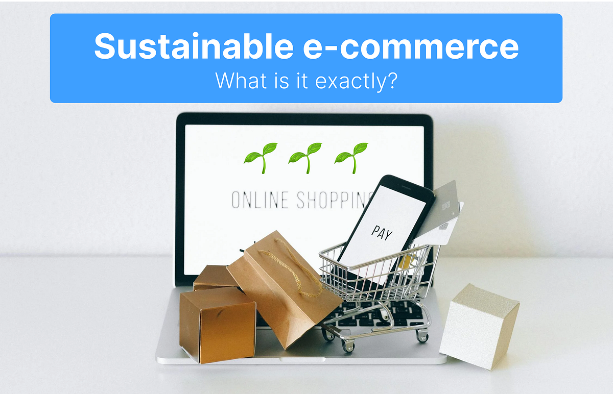(Re)Defining sustainable e-commerce | by Anna Rátkai | UX Collective