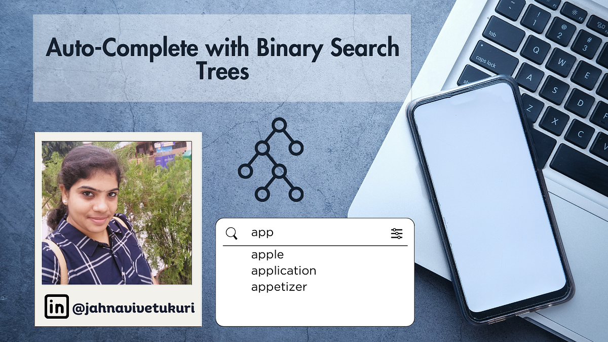 Auto-complete with Binary Search Tree | by Jahnavi Vetukuri | Medium