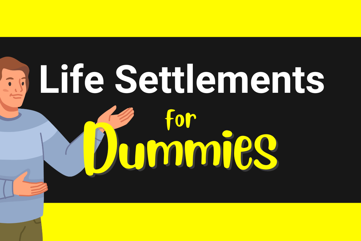 Life Settlements for Dummies: A Senior Guide (2024) | by Life ...