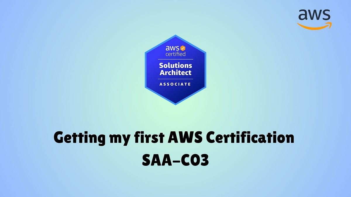 Getting my first AWS Certification - Solutions Architect Associate (SAA ...