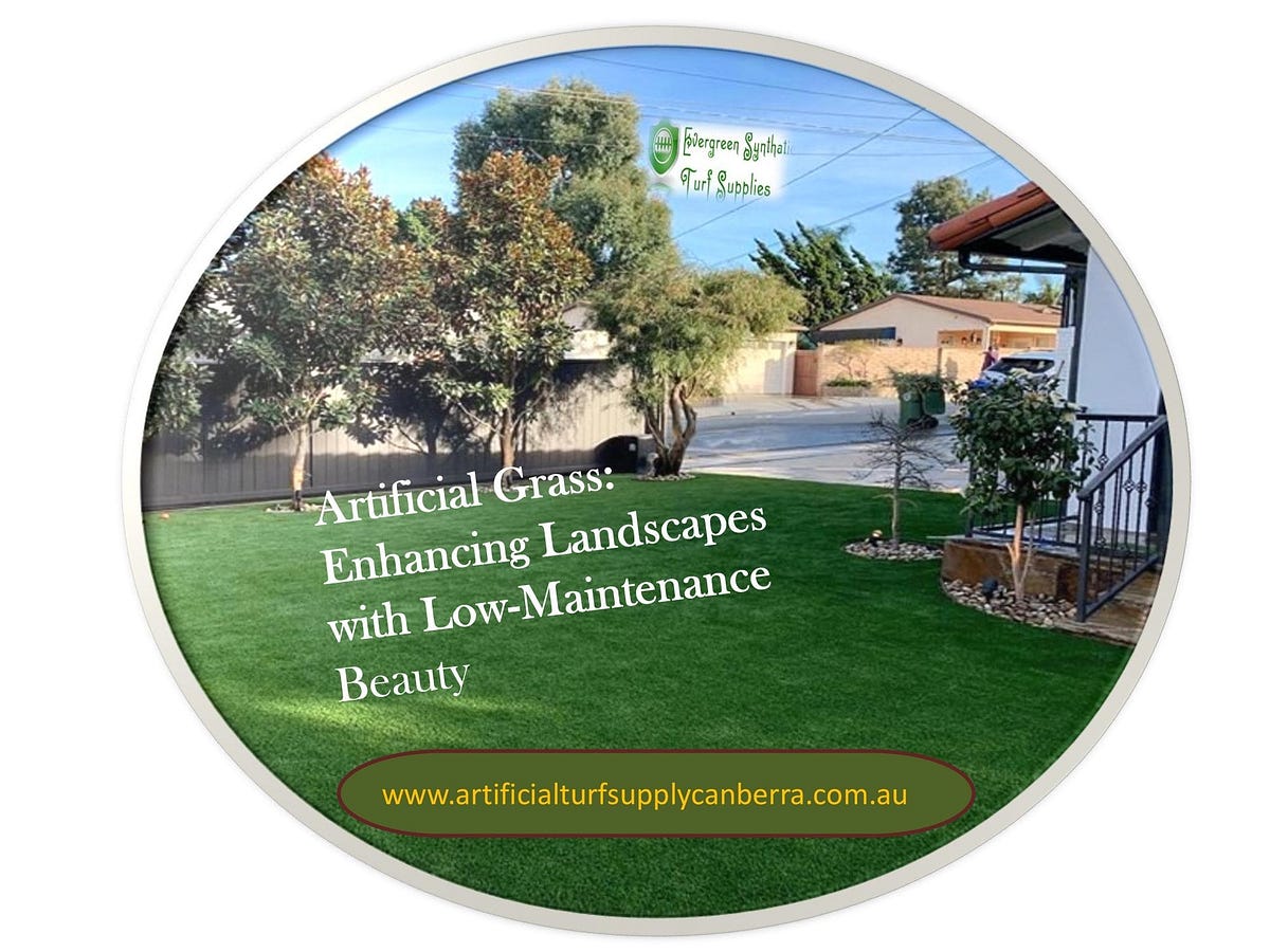 Artificial Grass: Enhancing Landscapes with Low-Maintenance Beauty | by ...