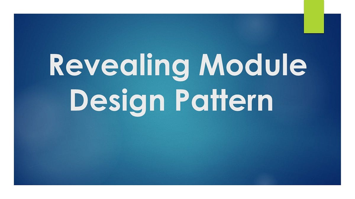 Revealing Module Design Pattern — In Javascript By Tarun Nagpal Medium