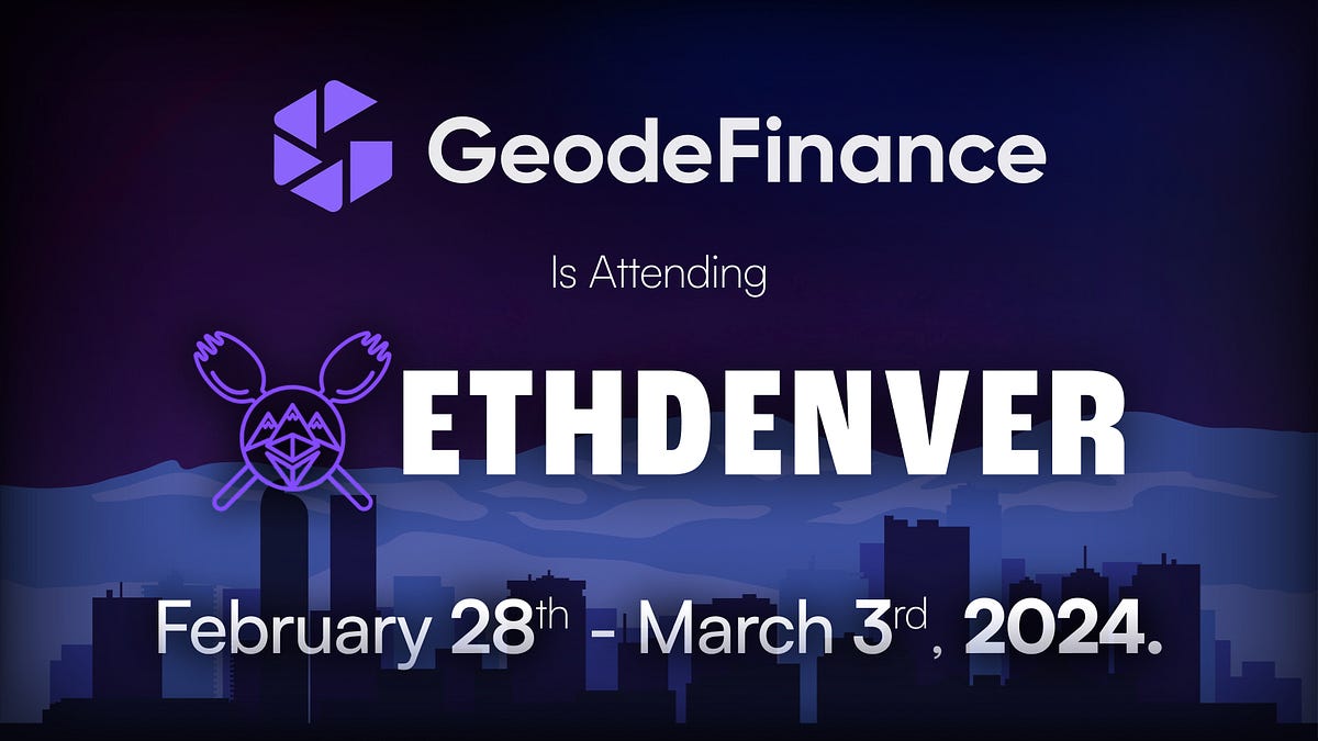 Geode Attends ETHDenver 2024. #BUIDLing in The Mile High City. | by ...