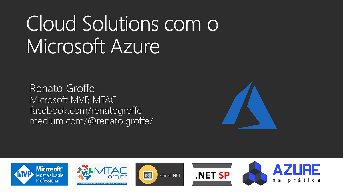 Cloud Solutions com o Microsoft Azure - TDC Online Especial BH | by Renato Groffe | Azure na ...