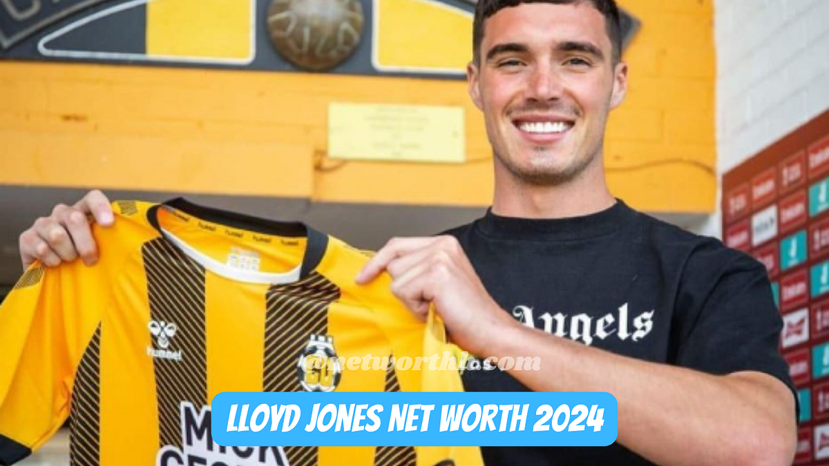 Lloyd Jones Net Worth: Unveiling the Financial Success of the Football ...
