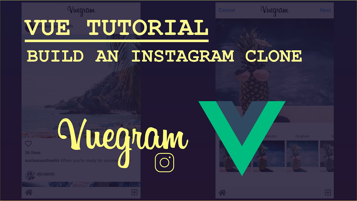 Tutorial - Build an Instagram clone with Vue.js and CSSGram | by Hassan ...