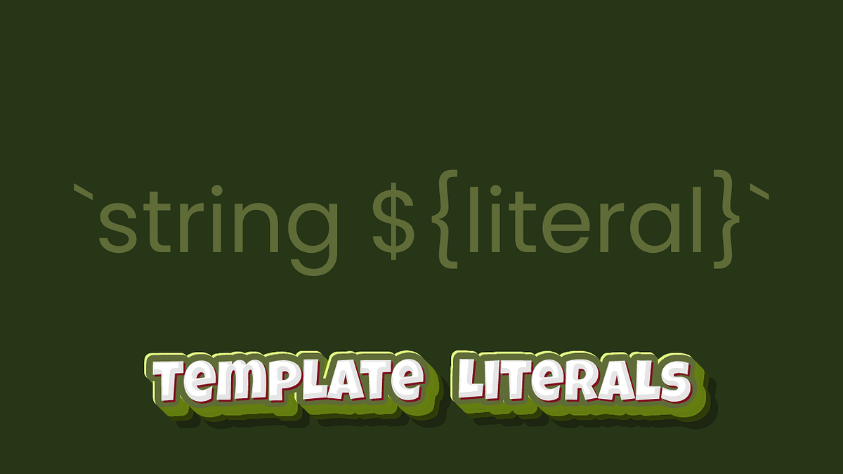 What are template literals?. Template literals are a new feature… | by ...