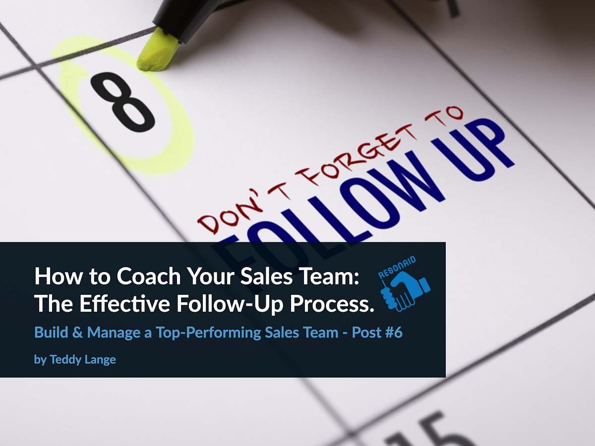 How to Coach Your Sales Team: The Effective Follow-Up Process. | by ...