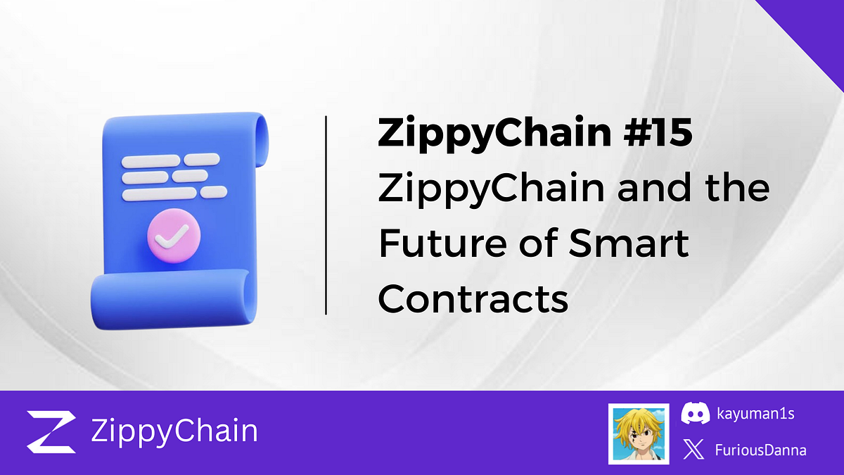 ZippyChain and the Future of Smart Contracts | by Kayu Manis | May, 2025 | Medium