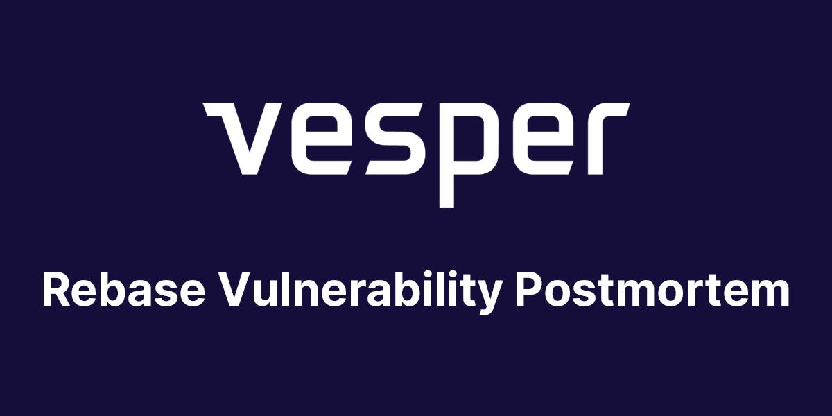 Vesper Rebase Vulnerability Bugfix Review And Bug Bounty | by Immunefi ...