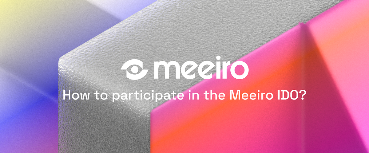 How to take part in the upcoming Meeiro IDO | by Benimil | Medium