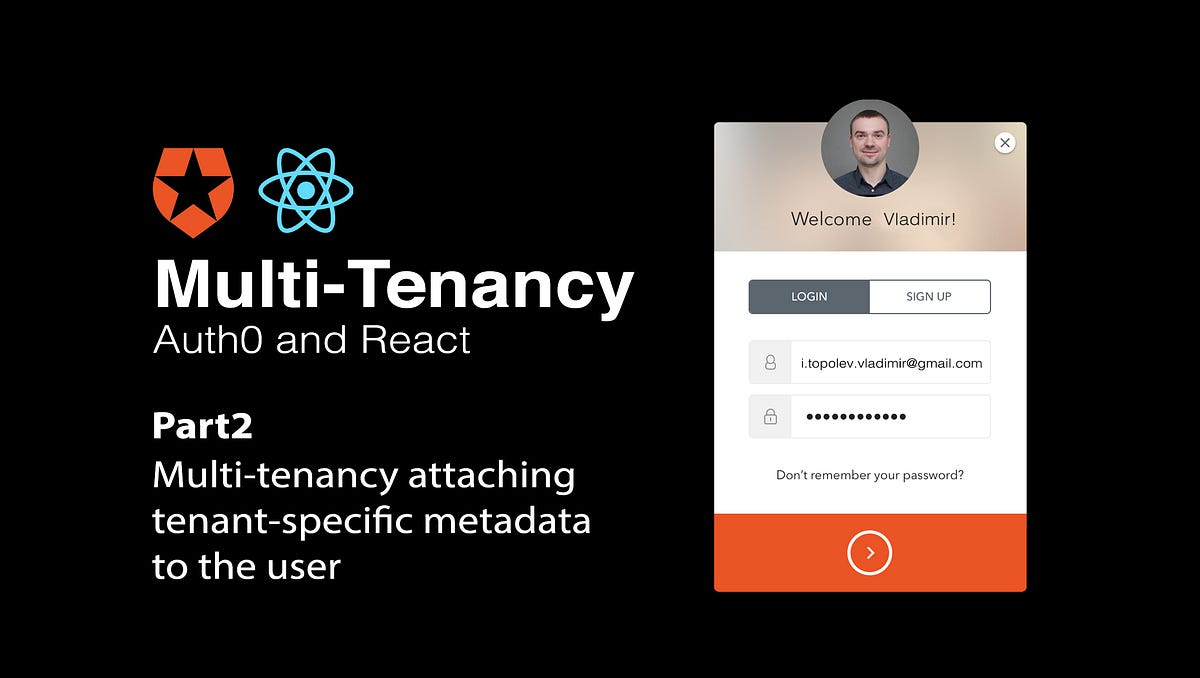 Auth0 Multi-Tenancy with React. Part2: Multi-tenancy attaching tenant-specific metadata to the ...