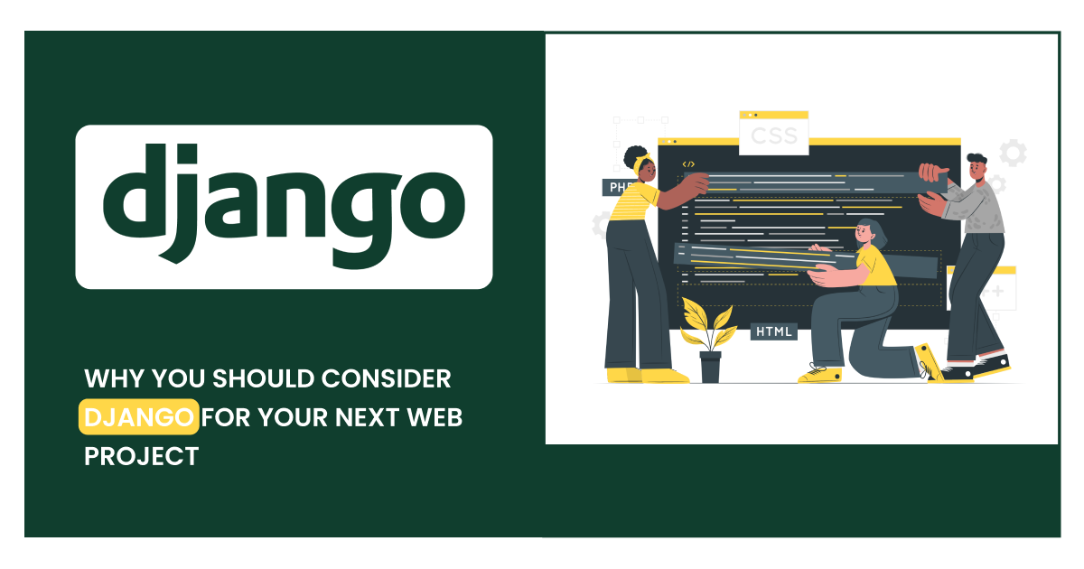 Why You Should Consider Django for Your Next Web Project | by Dhaivat ...