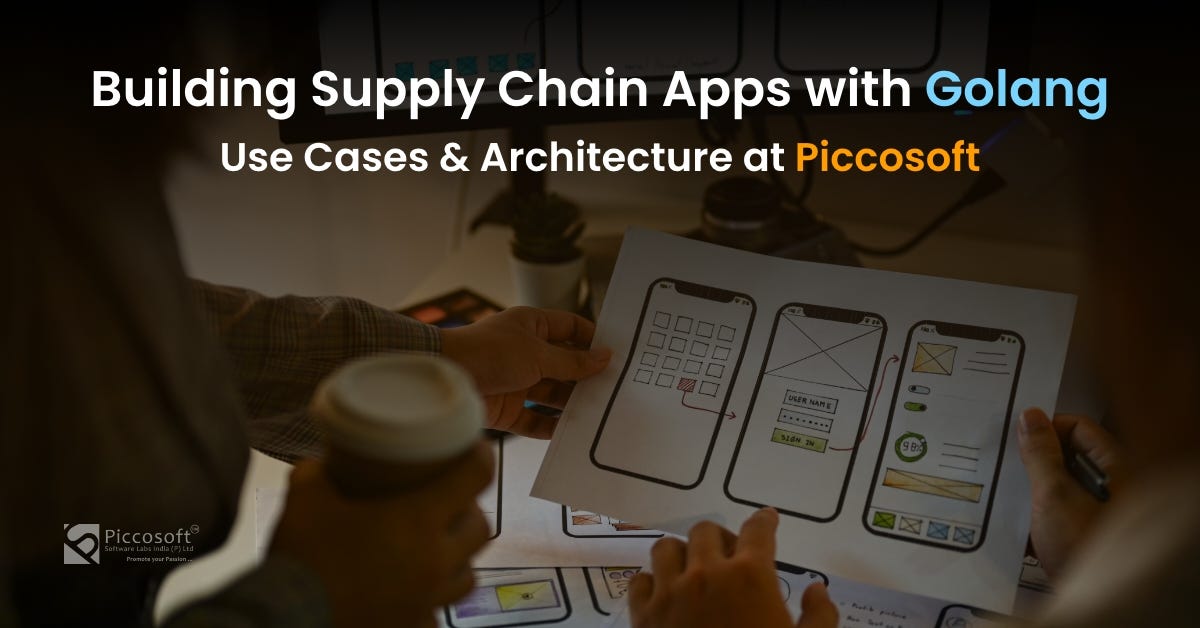 Building Supply Chain Apps with Golang: Use Cases and Architecture Patterns | by Piccosoft ...